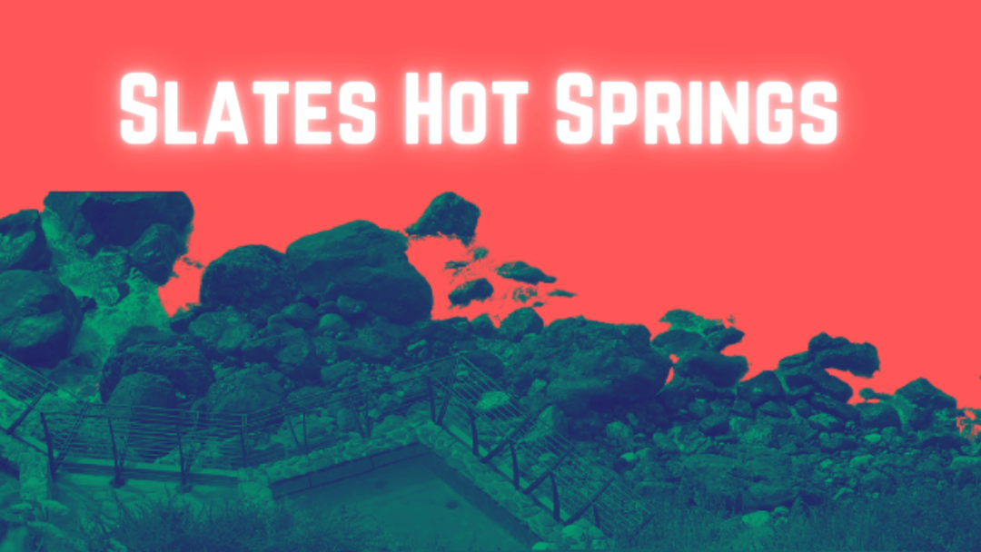 Slates Hot Springs - The Best Natural Hot Springs of California